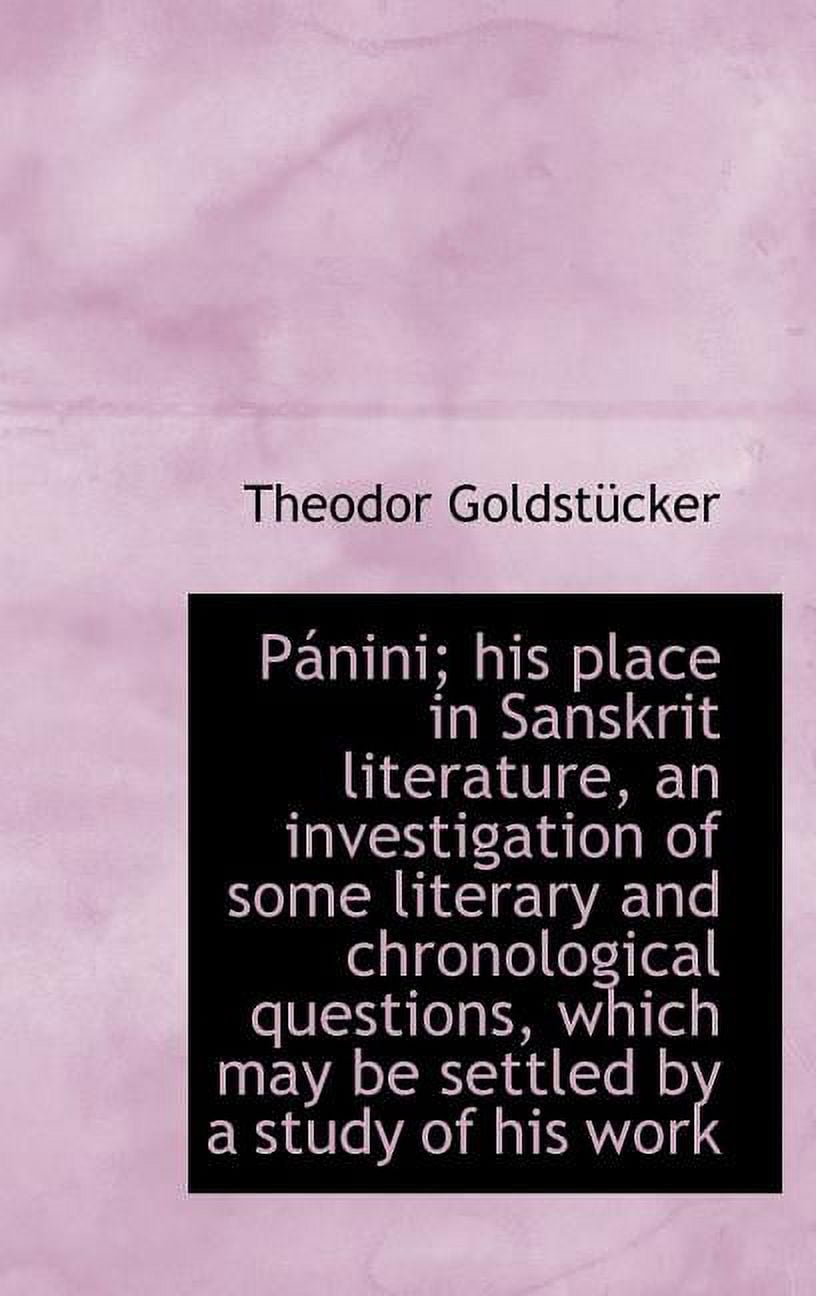 P Nini; His Place in Sanskrit Literature, an Investigation of Some ...