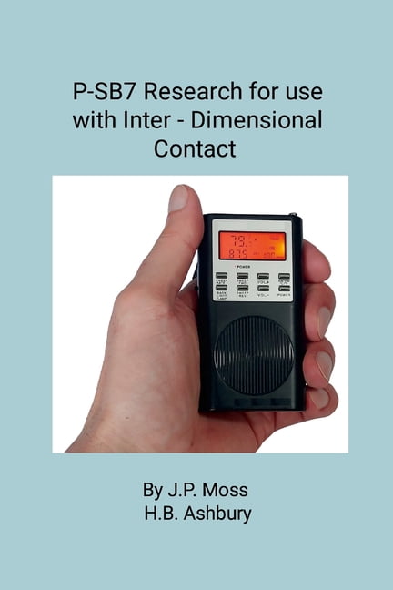 P-Sb7 Spirit Box Research for Use in Inter- Dimensional Contact ...