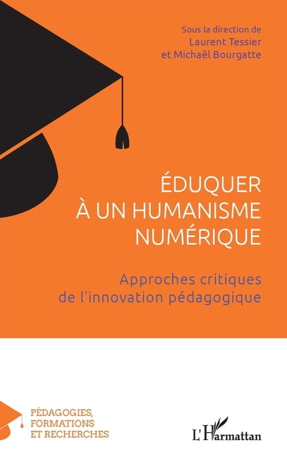 PÃ©dagogies, Formations Et Recherches Ã duquer Ã un humanisme numÃ ...