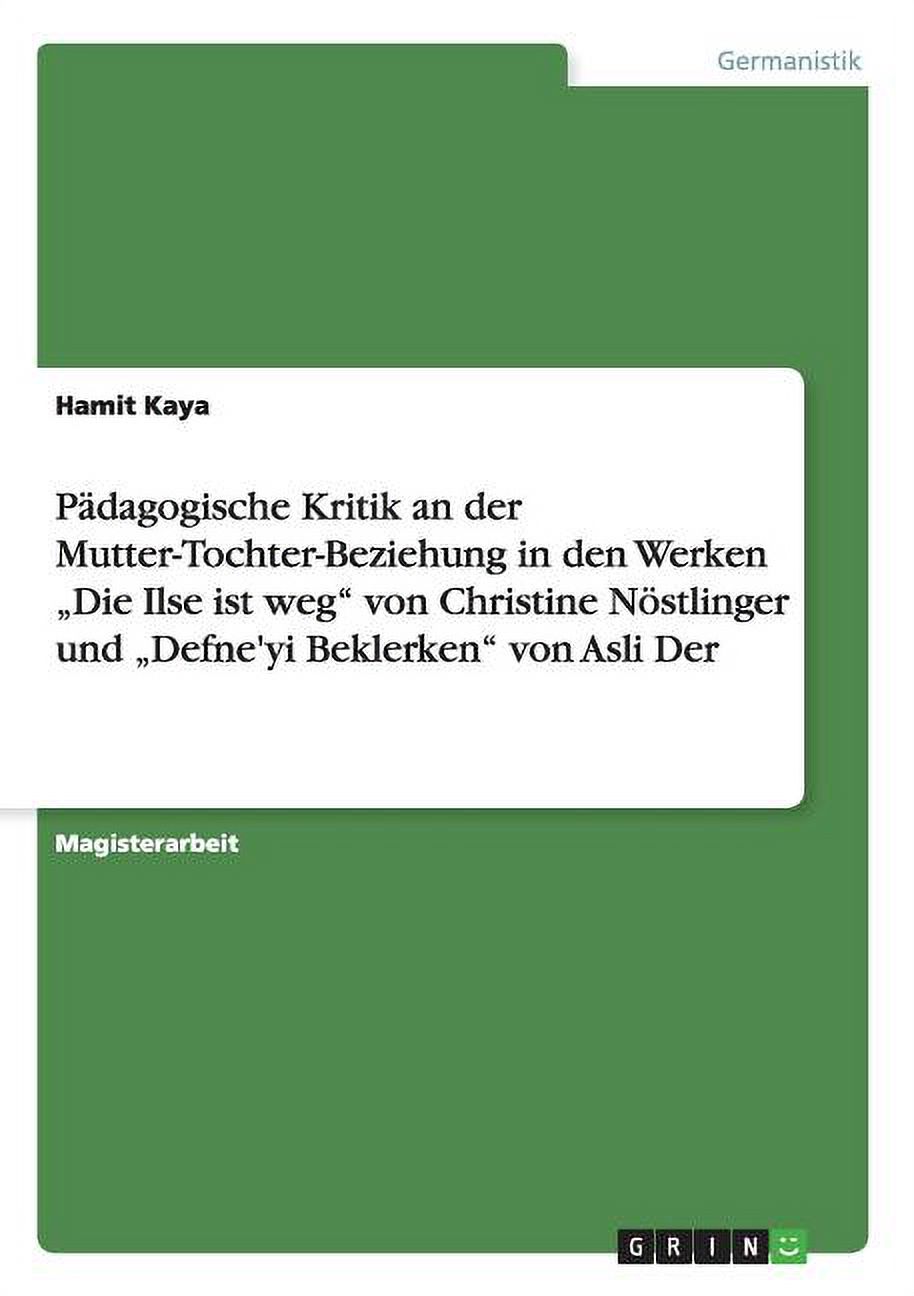 Pädagogische Kritik an der Mutter-Tochter-Beziehung in den Werken "Die ...