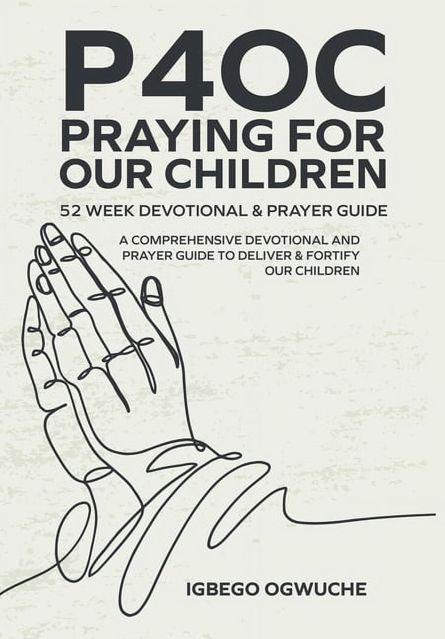 P4oc Praying for Our Children 52 Week Devotional & Prayer Guide: A ...