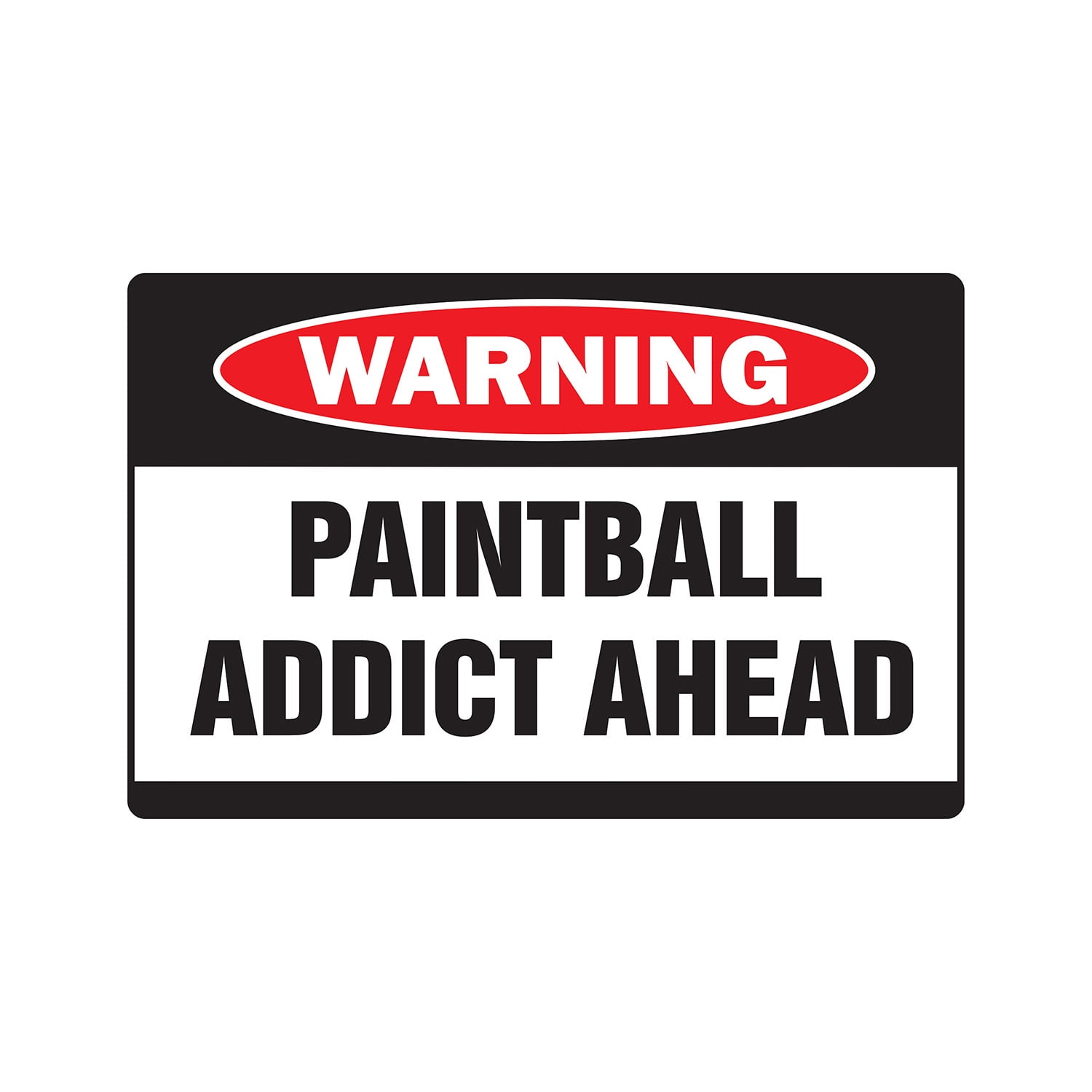 PAINTBALL ADDICT Warning Sign paint ball player sport guns gear masks team | Indoor/Outdoor | 17 ...