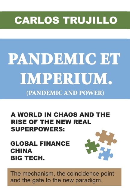 PANDEMIC ET IMPERIUM. (Pandemic and Power) : A world in chaos and the ...