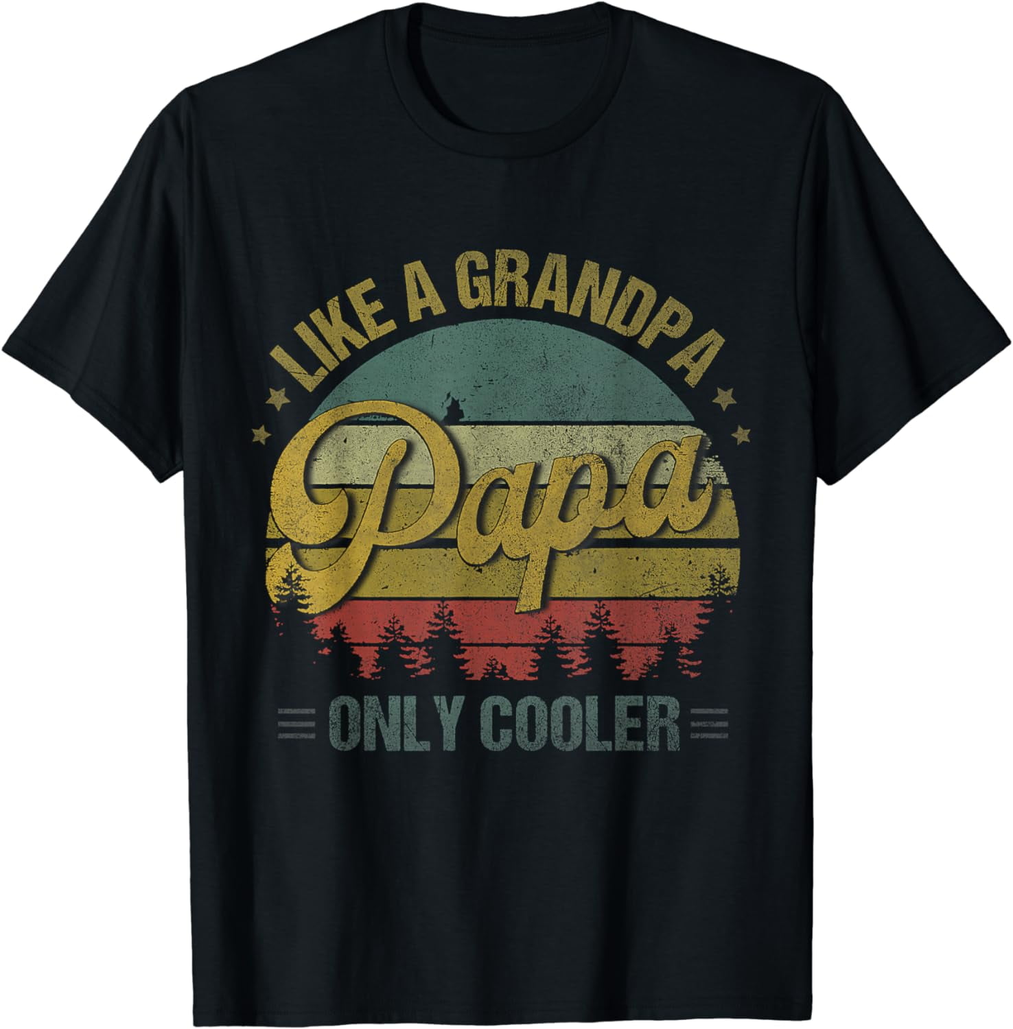 PAPA like a Grandpa ONLY COOLER Funny Dad Papa Definition T-Shirt ...