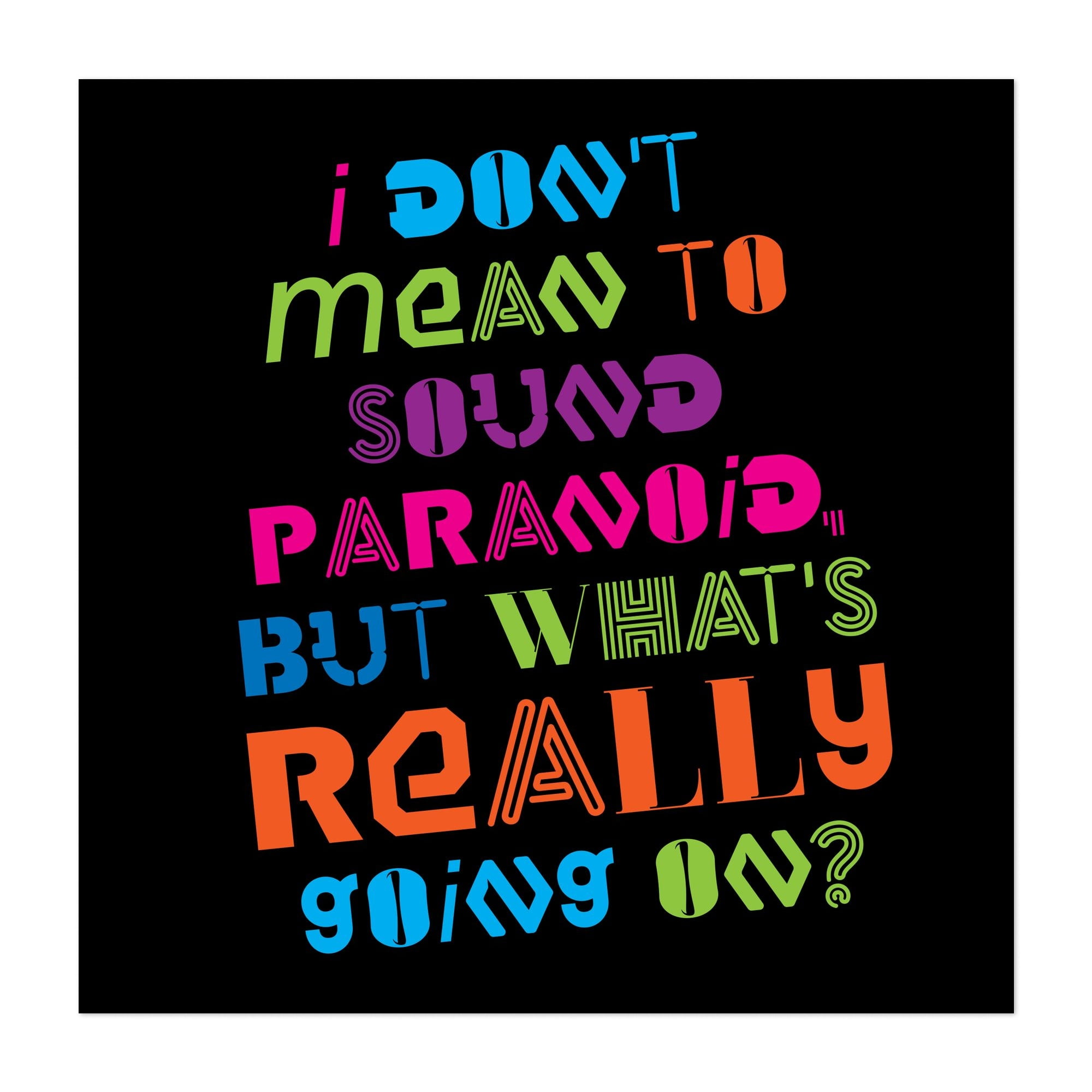 PARANOID, typographic query - Typography Quote Humor Pop Art Modern Art ...