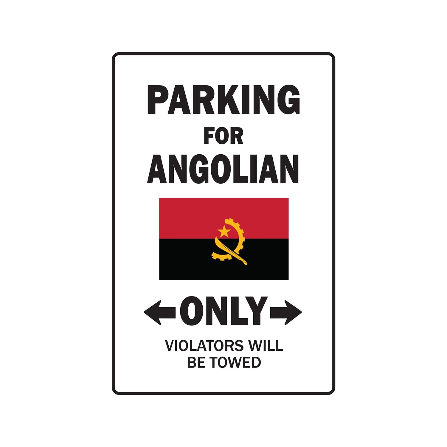 PARKING FOR ANGOLIAN ONLY Sign angola flag national pride love | Indoor ...