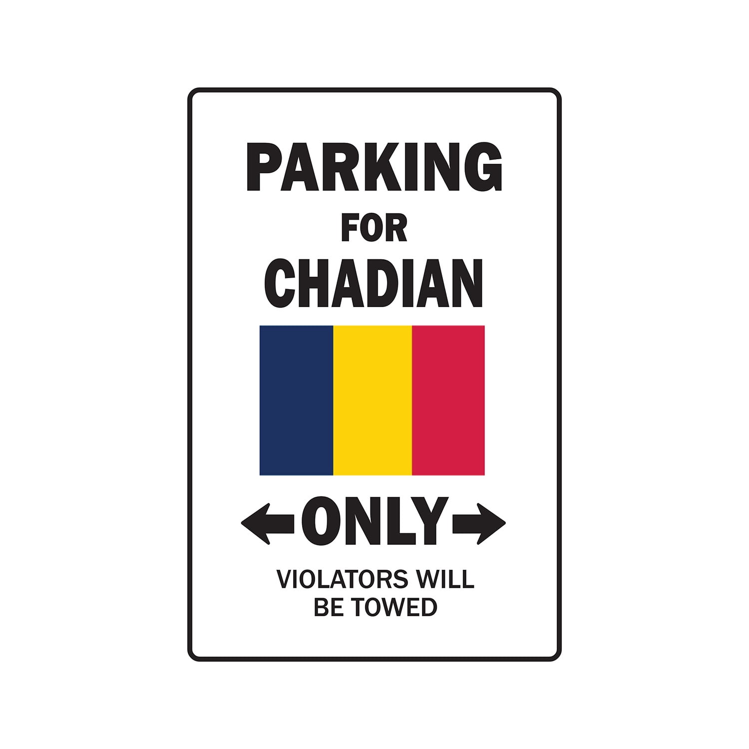 PARKING FOR CHADIAN ONLY Sign chad flag national pride love | Indoor ...