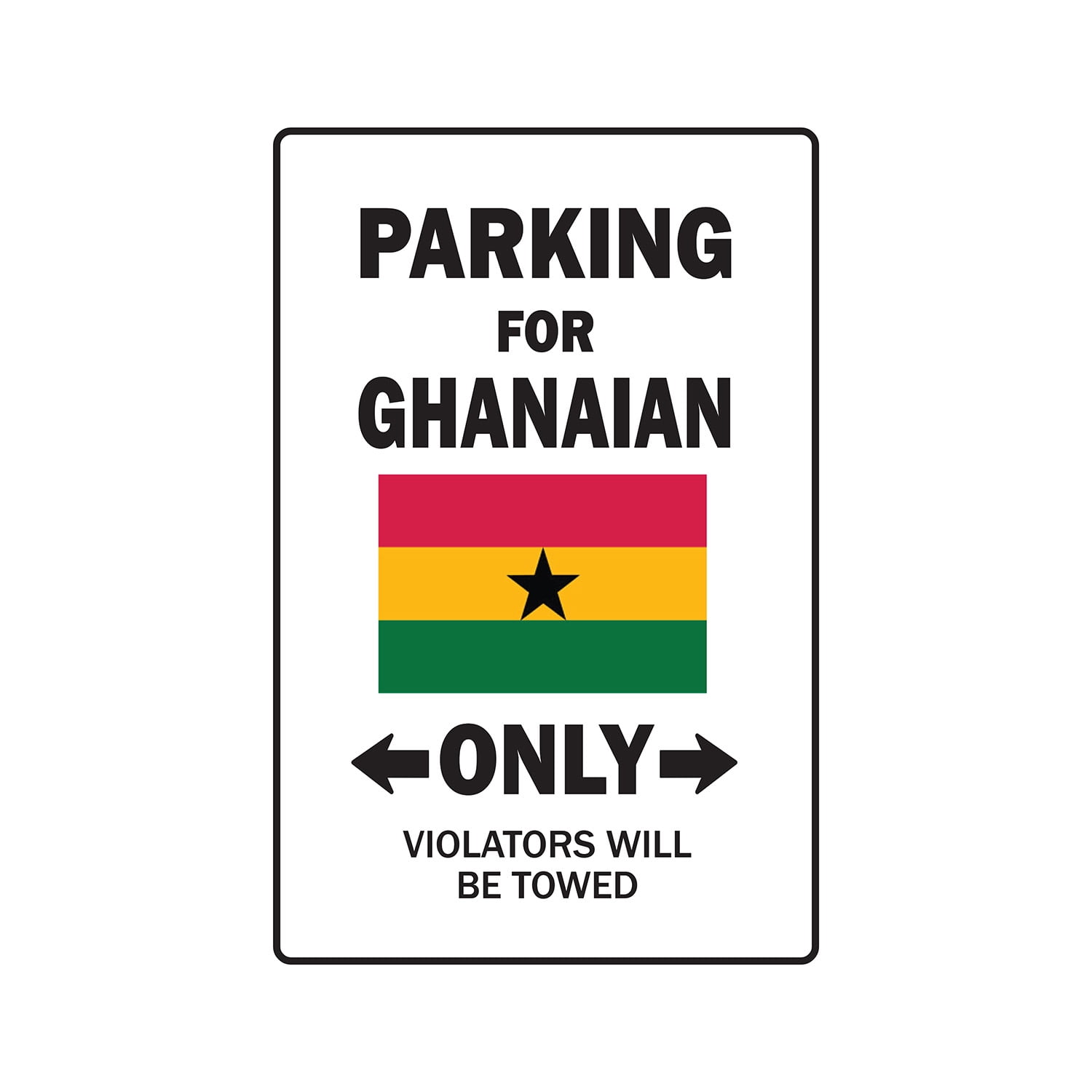 PARKING FOR GHANAIAN ONLY Sign ghana flag national pride love | Indoor ...