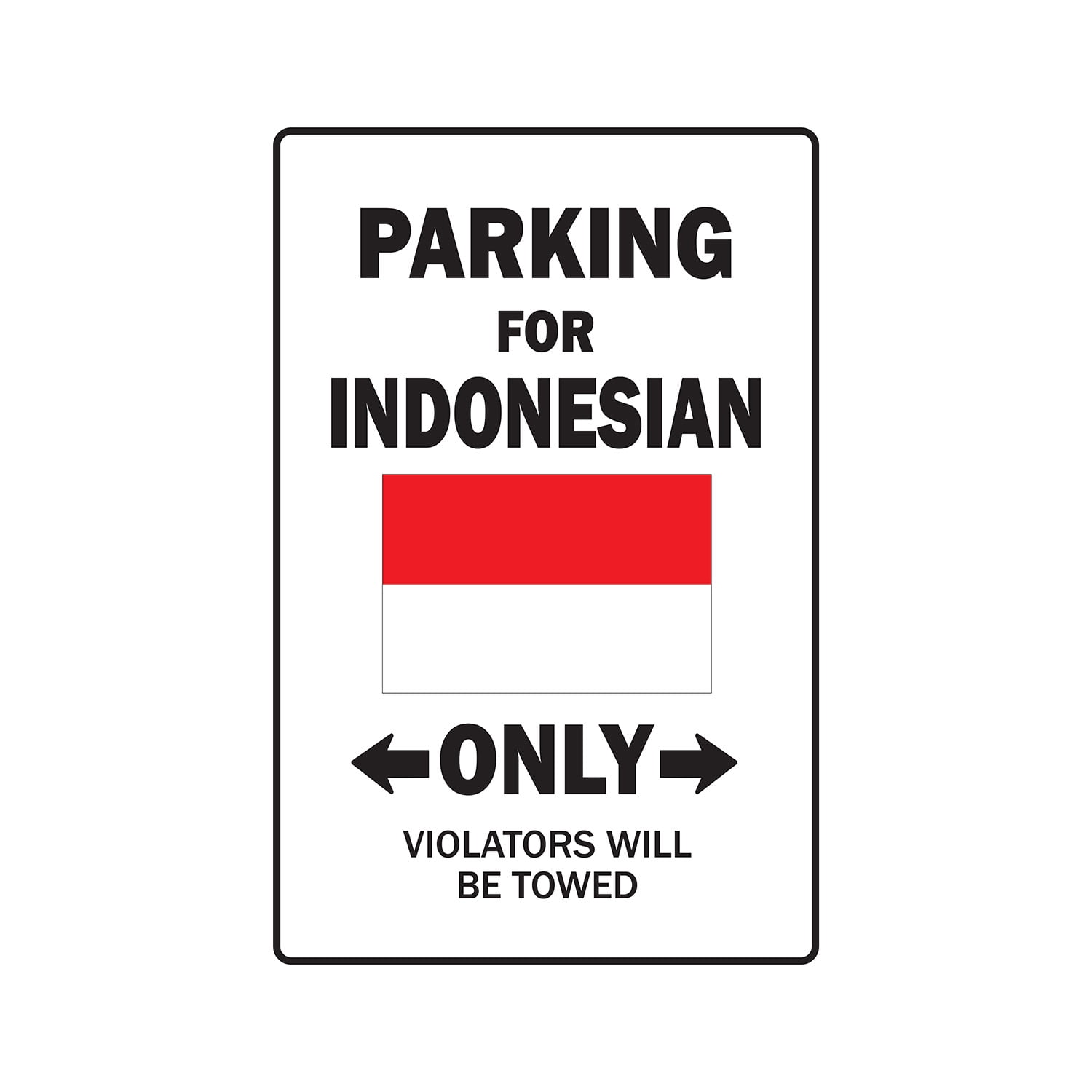 PARKING FOR INDONESIAN ONLY Sign indonesia flag national pride love ...