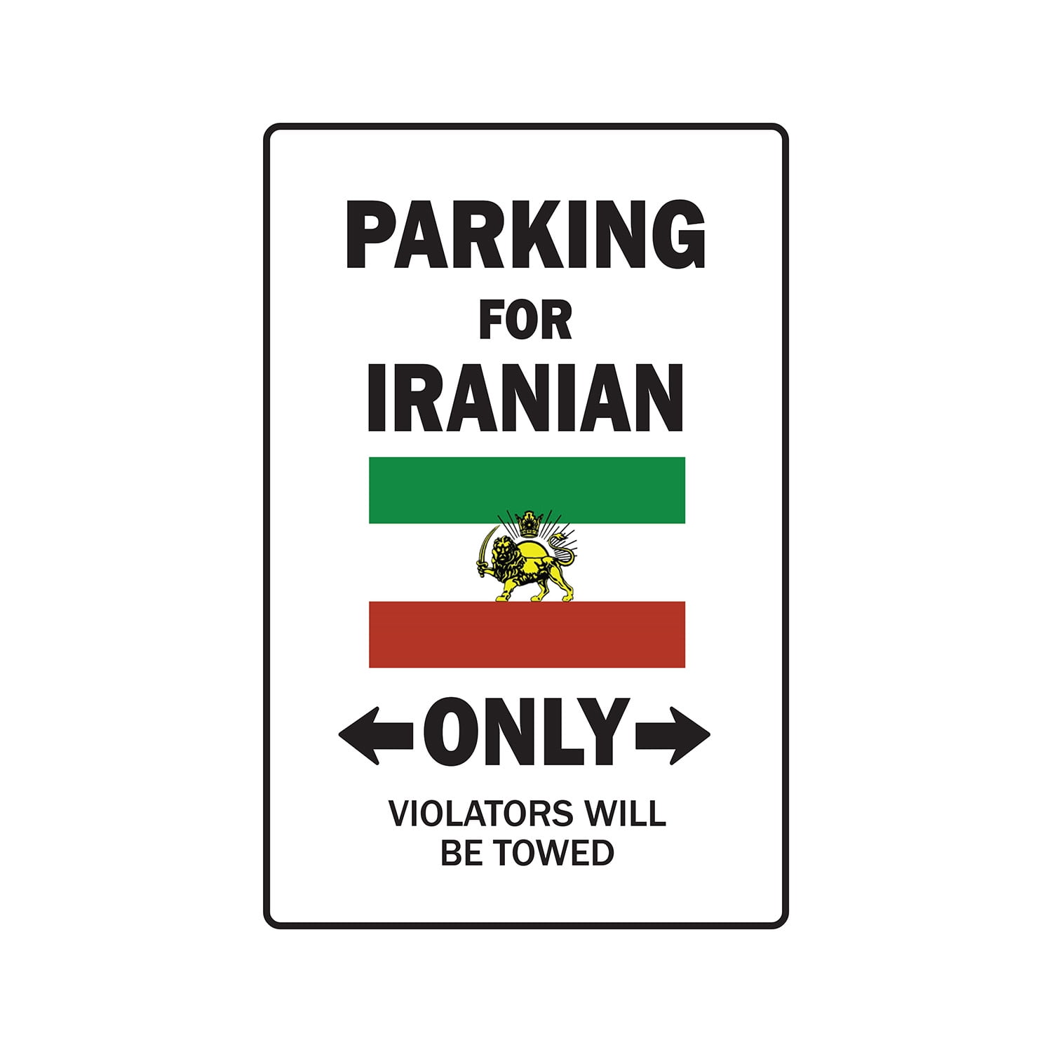PARKING FOR IRANIAN ONLY Sign iran flag national pride love | Indoor ...