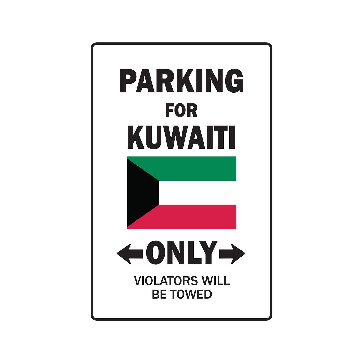 PARKING FOR KUWAITI ONLY Sign kuwait flag national pride love | Indoor ...