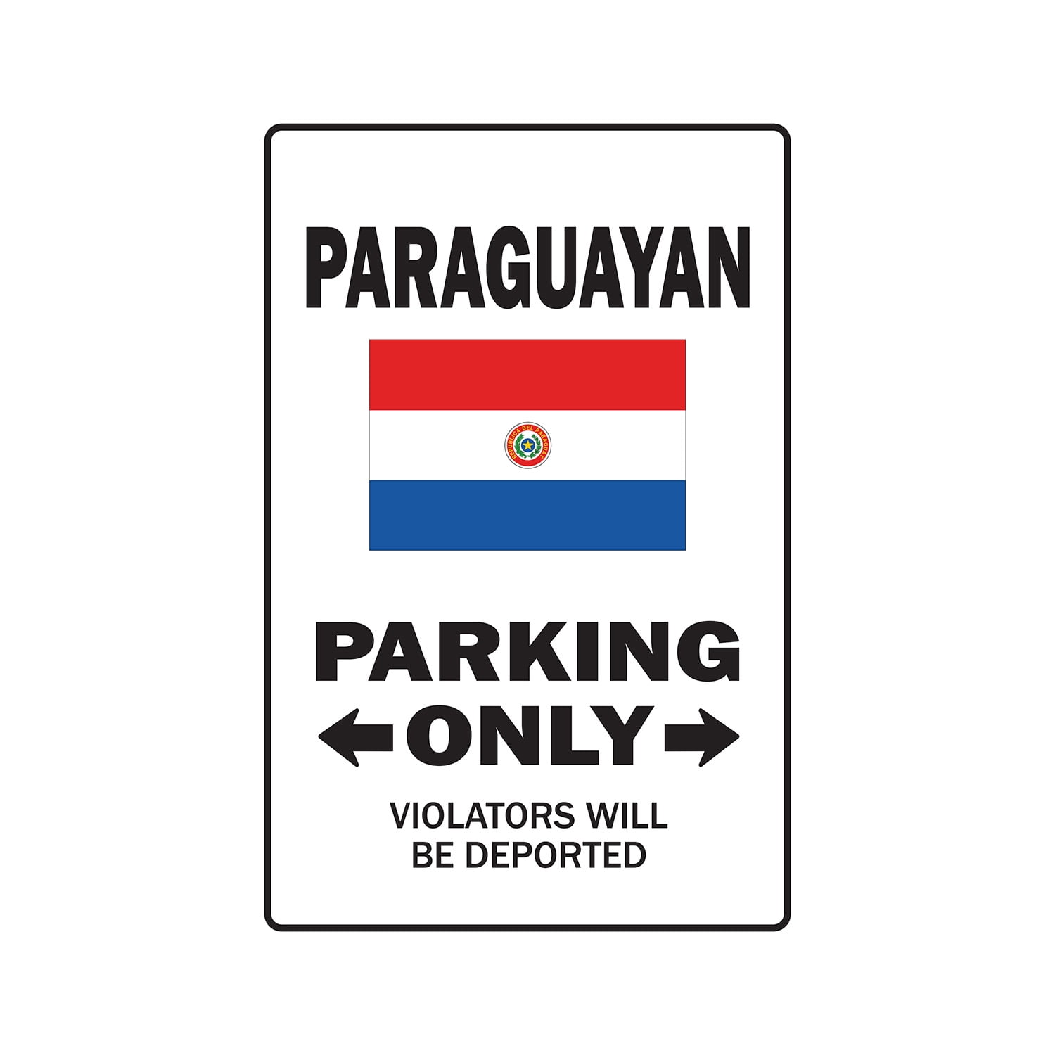 PARKING FOR PARAGUAYAN ONLY Sign paraguay flag national pride love ...