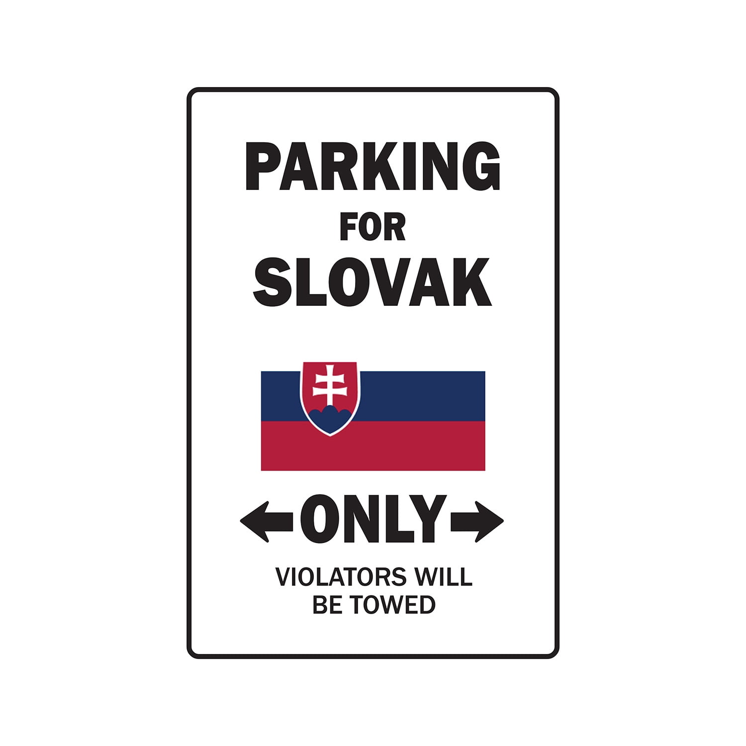 PARKING FOR SLOVAK ONLY Sign slovakia flag national pride love | Indoor ...