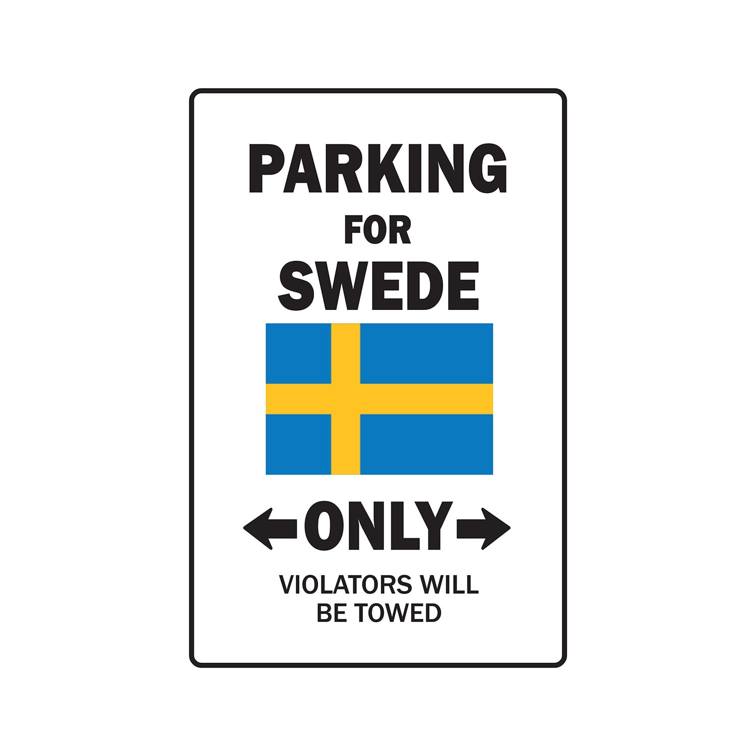 PARKING FOR SWEDE ONLY Aluminum Sign sweden flag national pride love ...