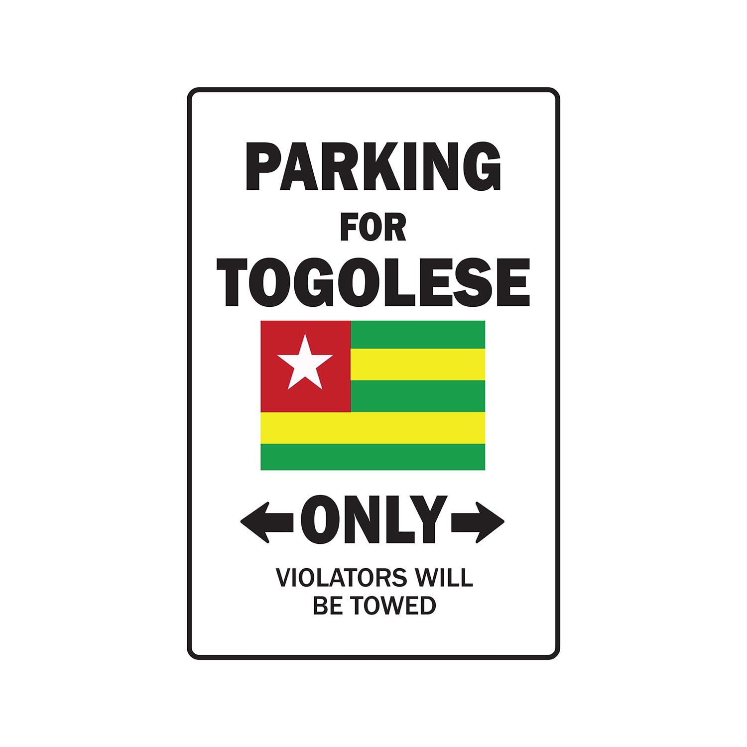 PARKING FOR TOGOLESE ONLY Sign togo flag national pride love | Indoor ...