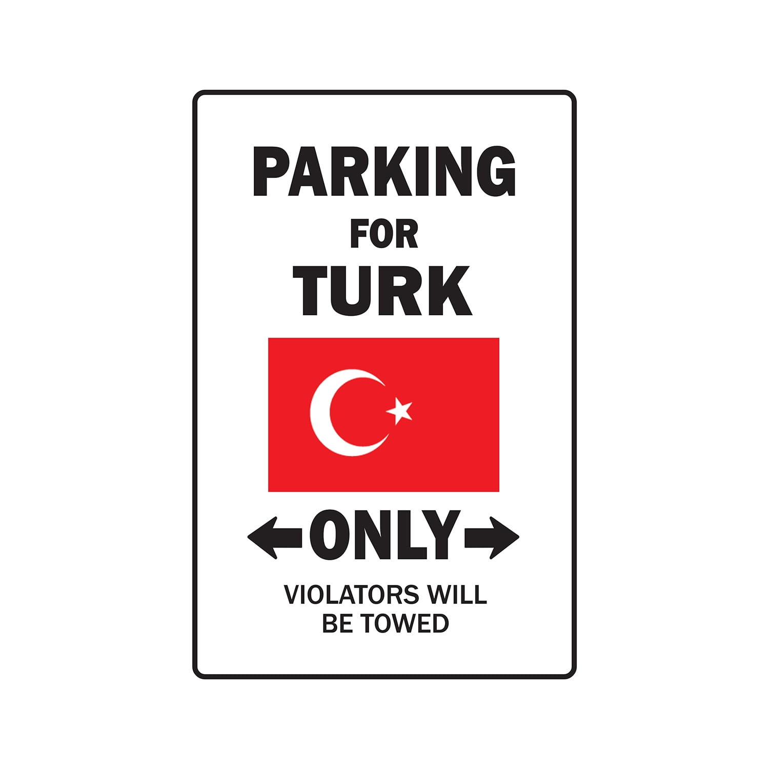 PARKING FOR TURK ONLY Sign turkey flag national pride love | Indoor ...
