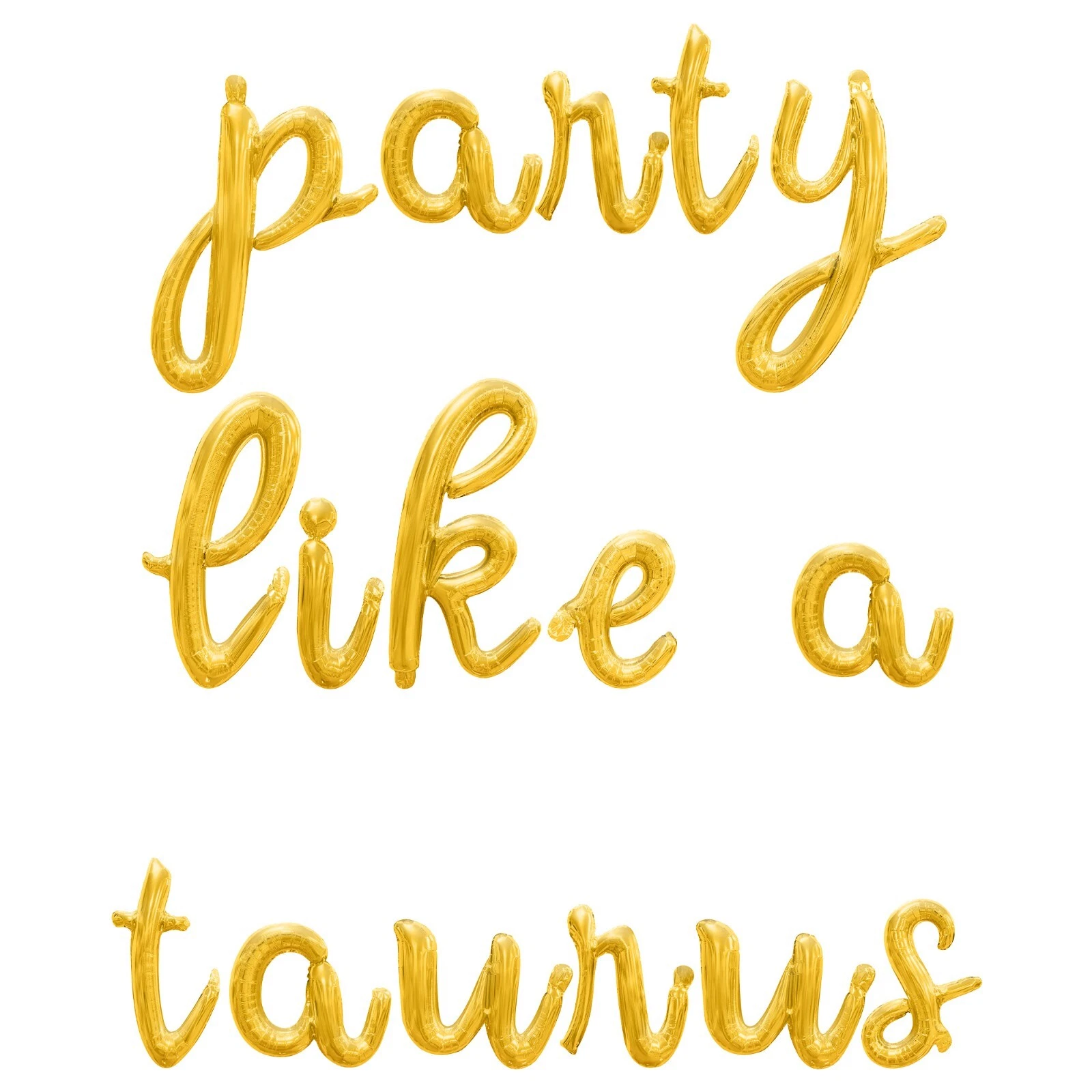 PARTY LIKE A TAURUS Cursive Letter Balloon Banner - Birthday Party ...