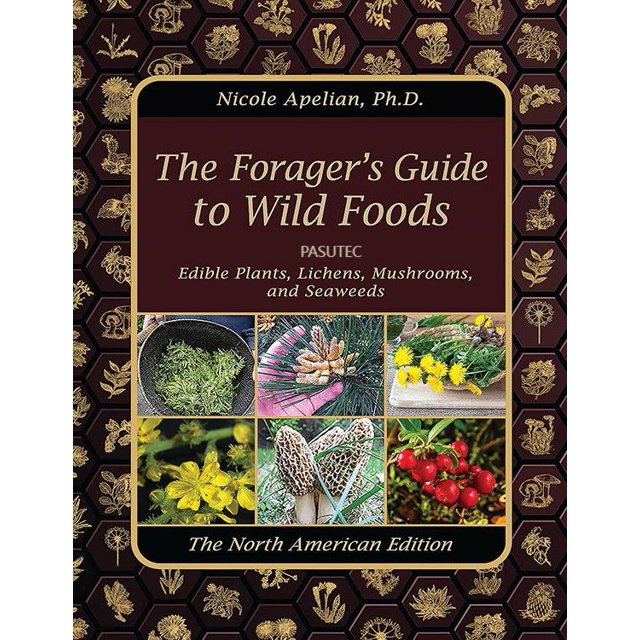 PASUTEC The Forager's Guide to Wild Foods: Nicole Apelian's Wild Plant ...