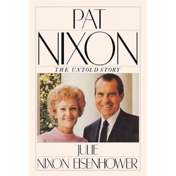 PAT NIXON: THE UNTOLD STORY (Paperback) - Walmart.com