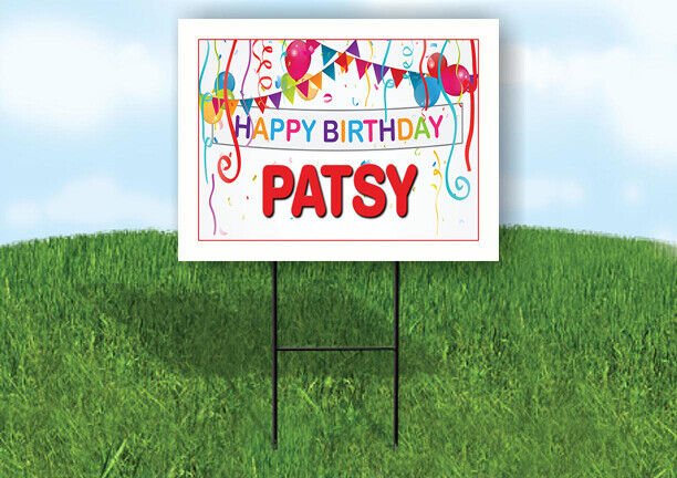 PATSY HAPPY BIRTHDAY BALLOONS 18 in x 24 in Yard Sign Road Sign with ...