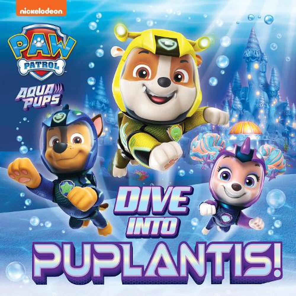 PAW Patrol Picture Book - Dive into Puplantis!: An action packed Aqua Pups story book from the ...