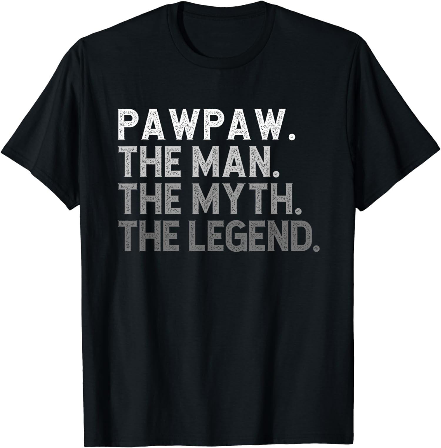 PAWPAW The Man The Myth The Legend Fathers Day Funny PAW-PAW T-Shirt ...