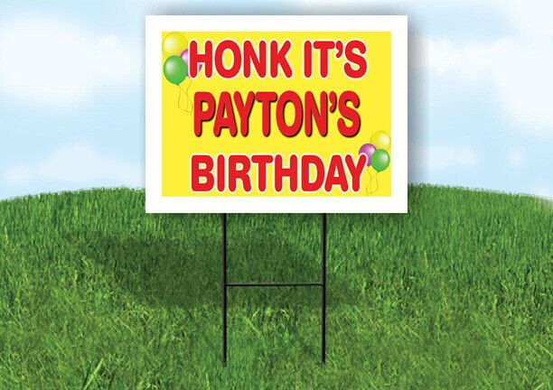 PAYTON'S HONK ITS BIRTHDAY 18 in x 24 in Yard Sign Road Sign with Stand ...