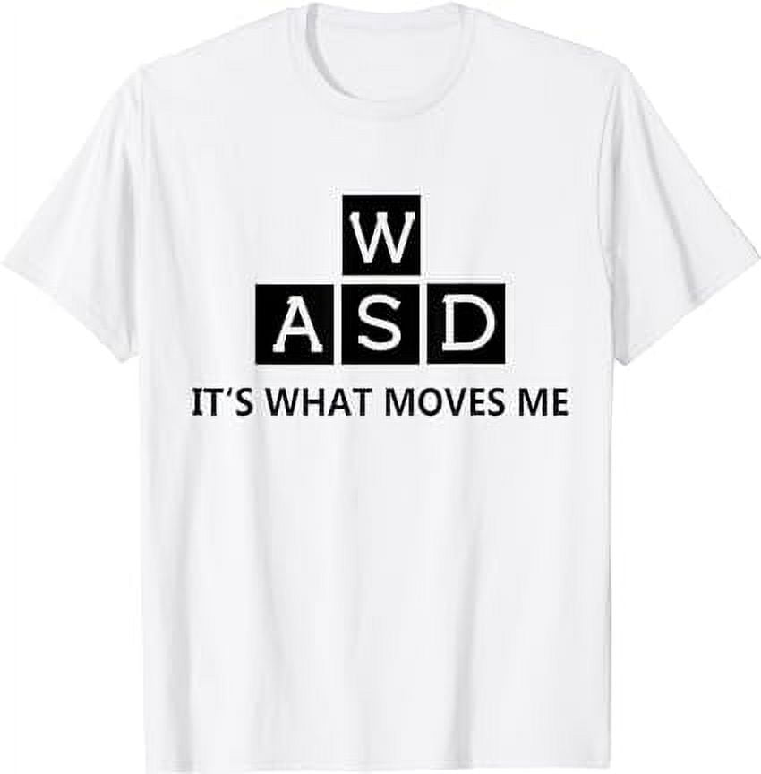 PC Gamer WASD It's What Moves Me Funny Computer Gaming T-Shirt ...
