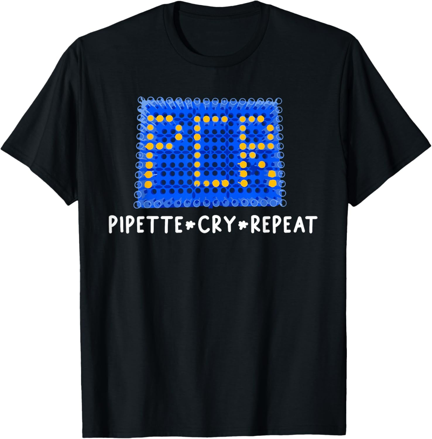 PCR, Funny Molecular Science, Pipette Cry Repeat, Lab Tech T-Shirt - Walmart.com
