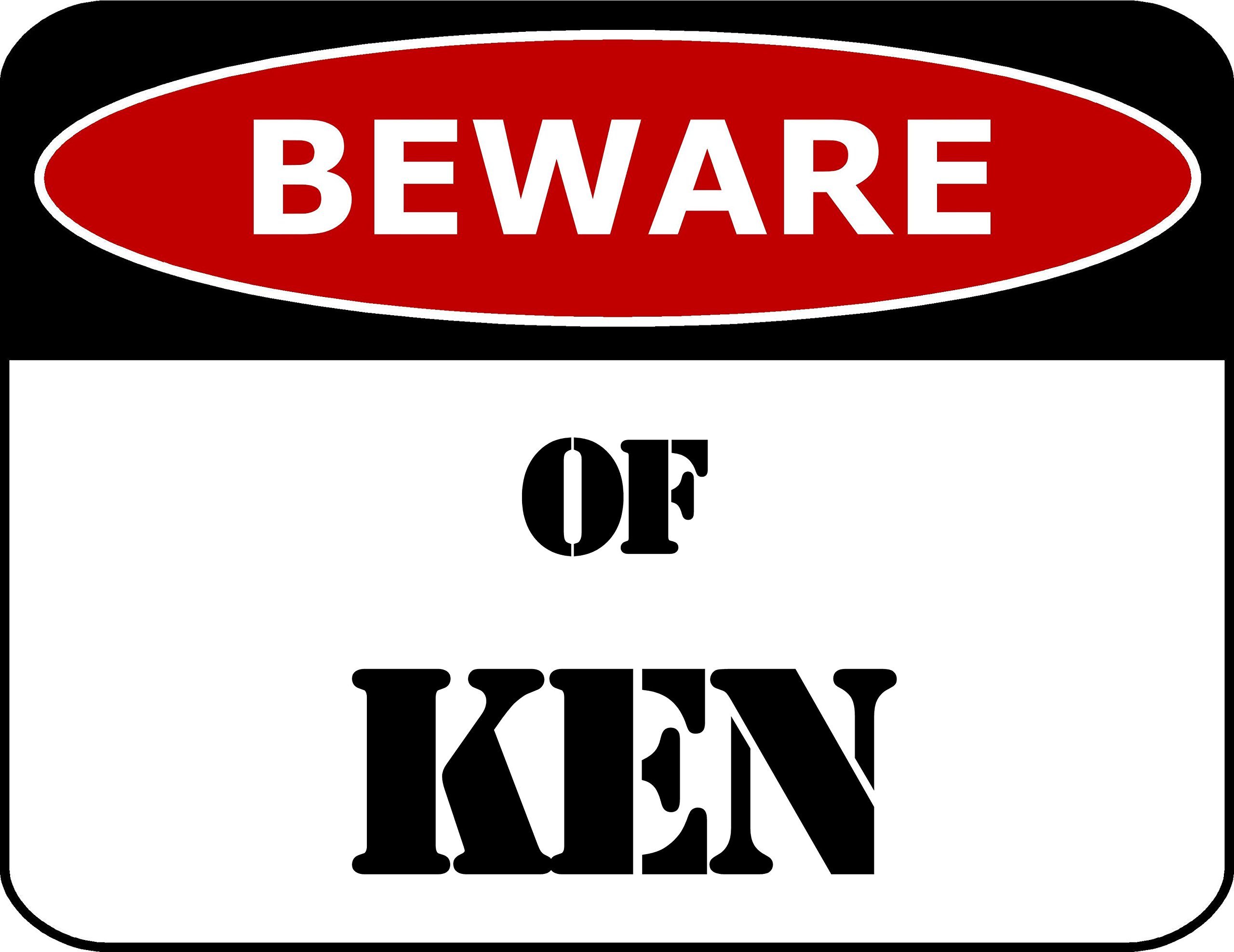 PCSCP Beware Of Ken 11.5 inch by 9 inch Laminated Funny Sign - Walmart.com
