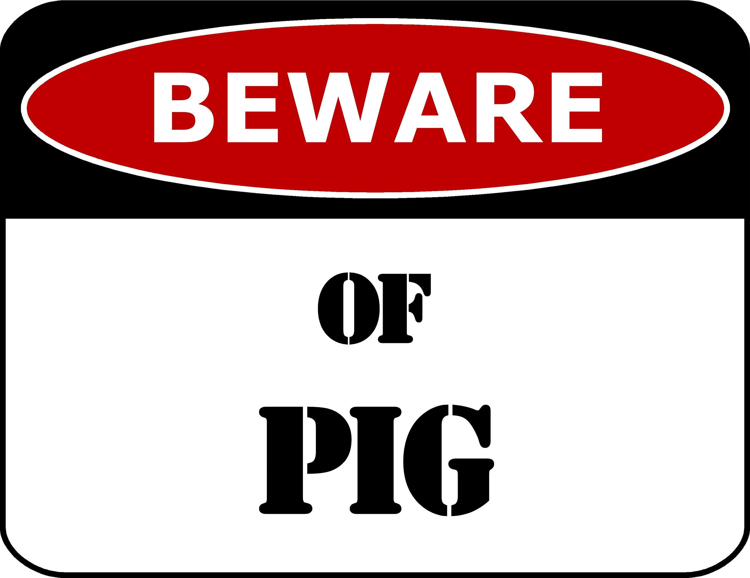 PCSCP Beware Of Pig 11 inch by 9.5 inch Laminated Funny Sign - Walmart.com
