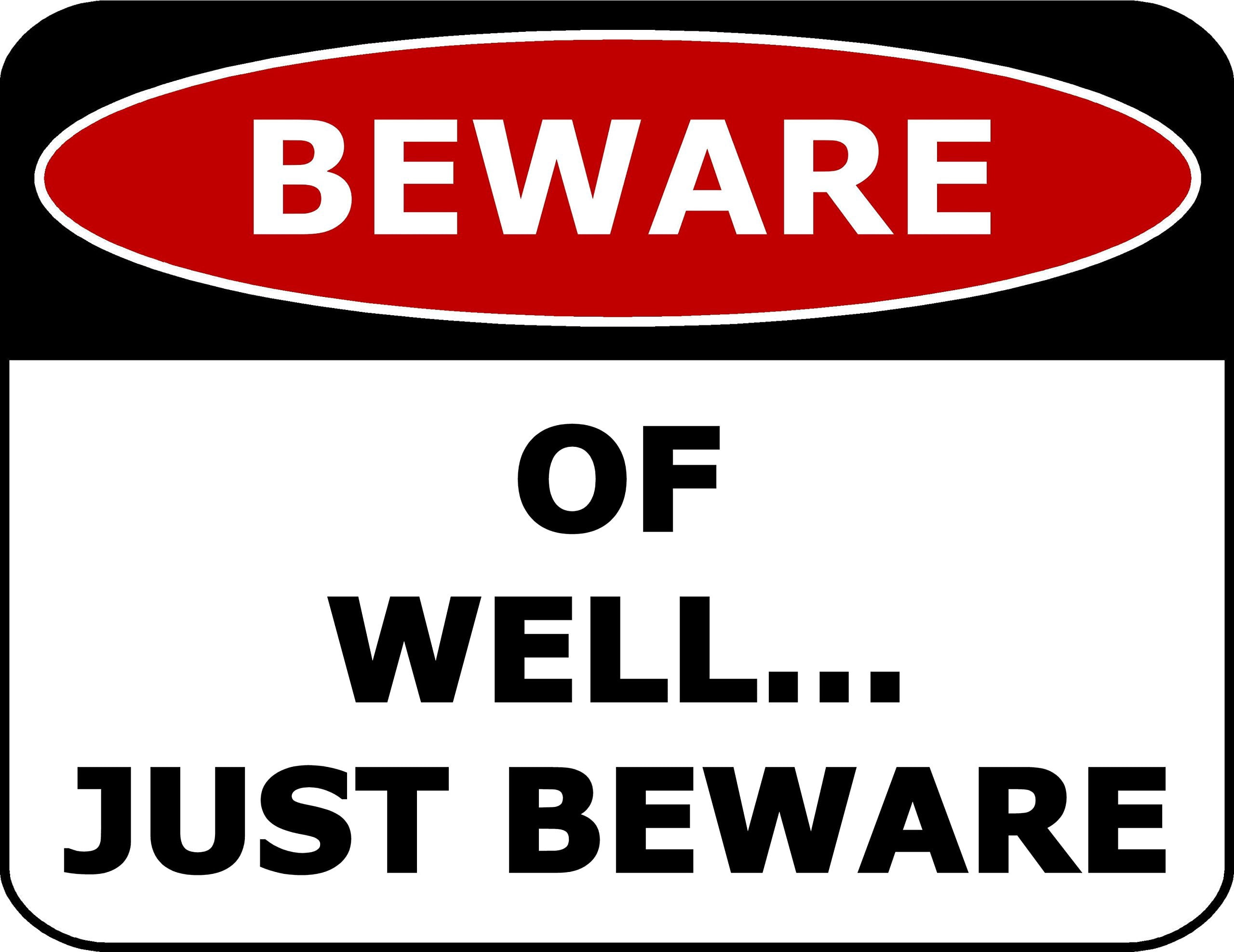 PCSCP Beware Of Well Just Beware 11.5 inch by 9 inch Laminated Funny ...