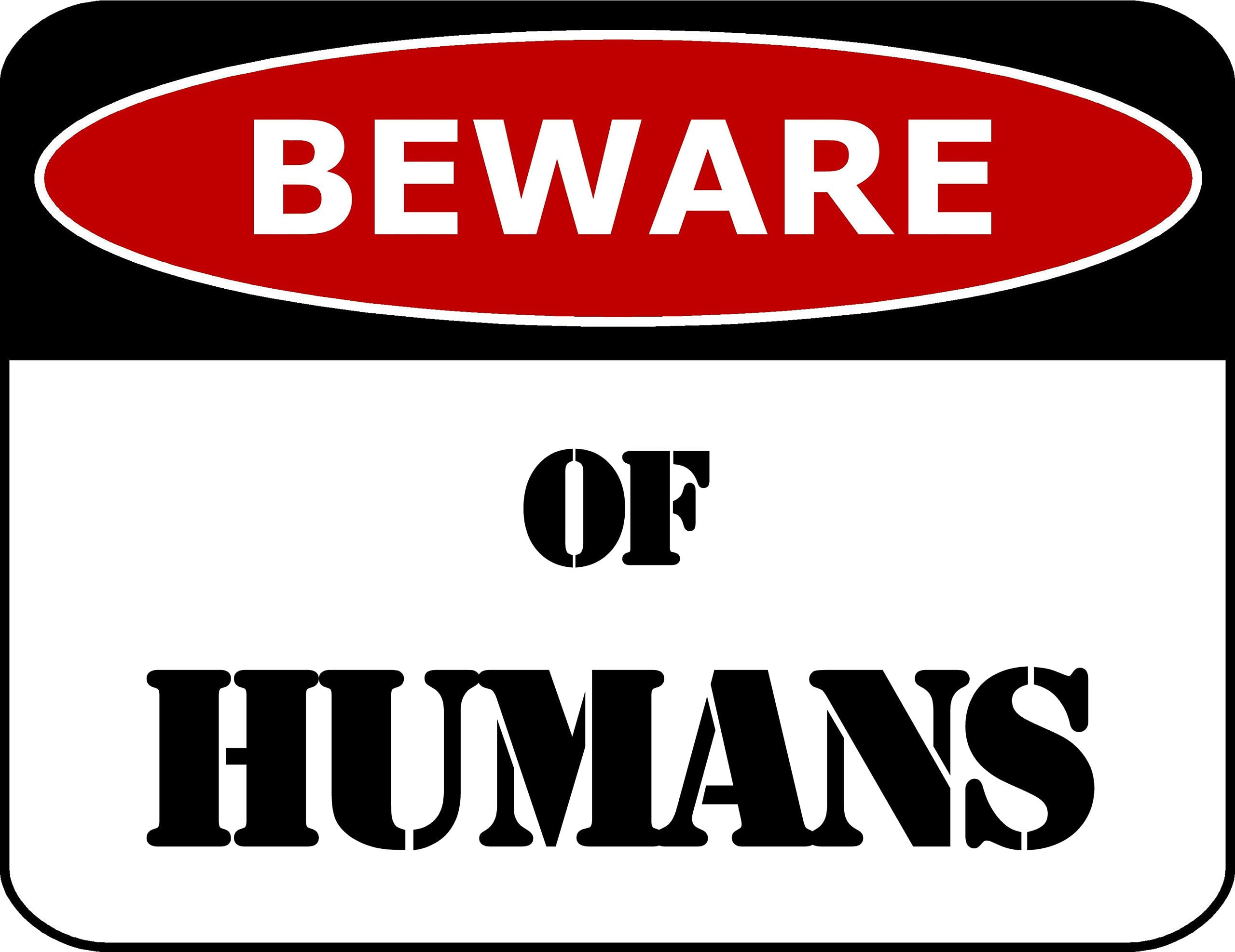 PCSCP Beware of Humans 11.5 inch by 9 inch Laminated Funny Sign ...