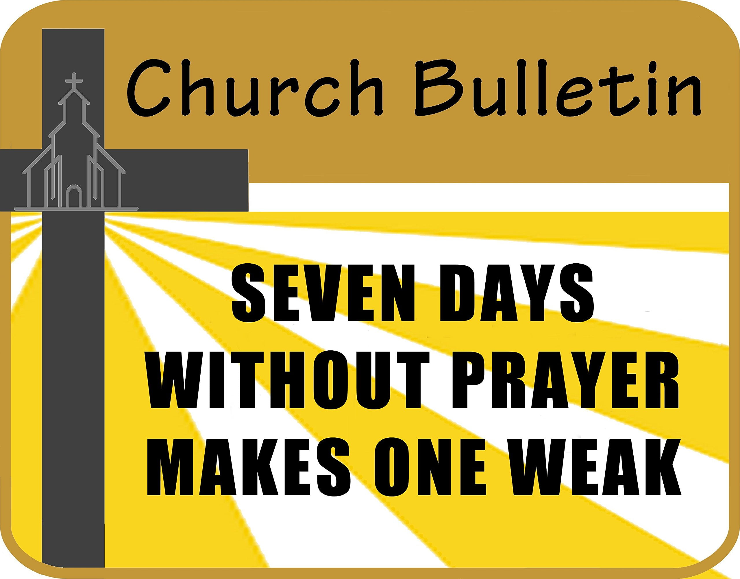 PCSCP Church Bulletin Seven Days Without Prayer Makes One Weak 11 inch ...