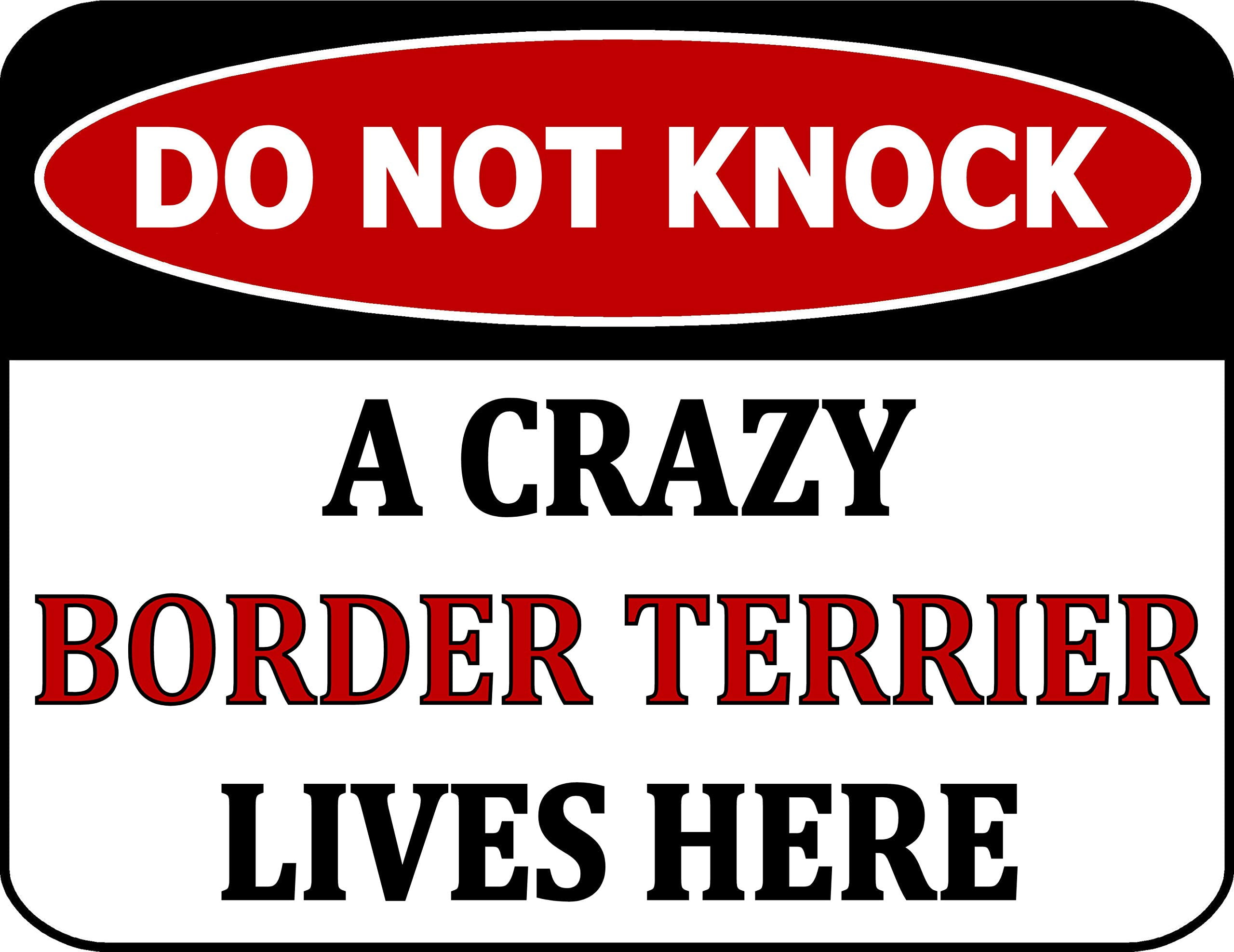 PCSCP Do Not Knock A Crazy Border Terrier Lives Here 11.5 inch by 9 ...