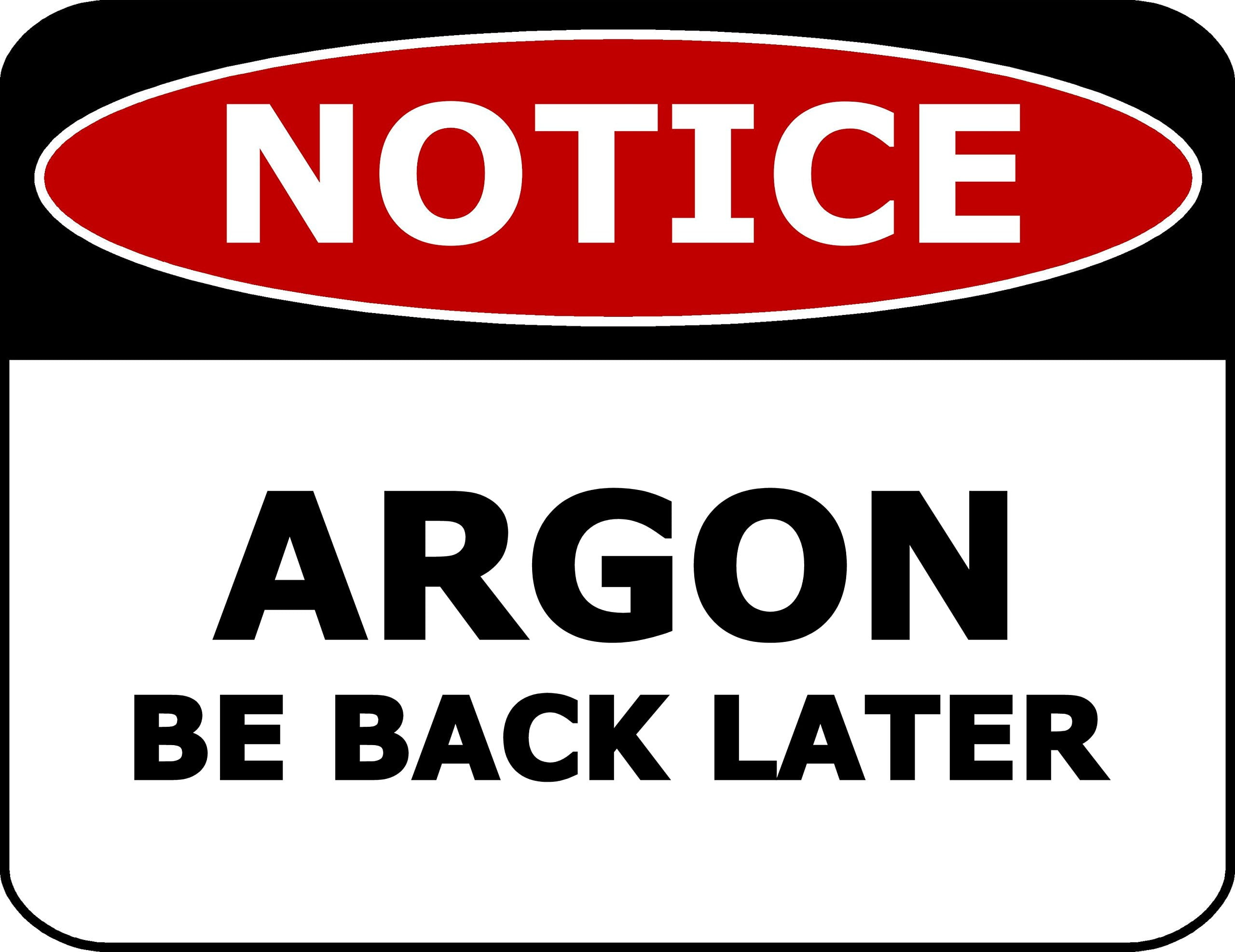 PCSCP NOTICE Argon Be Back Later 11.5 inch by 9 inch Laminated Funny ...