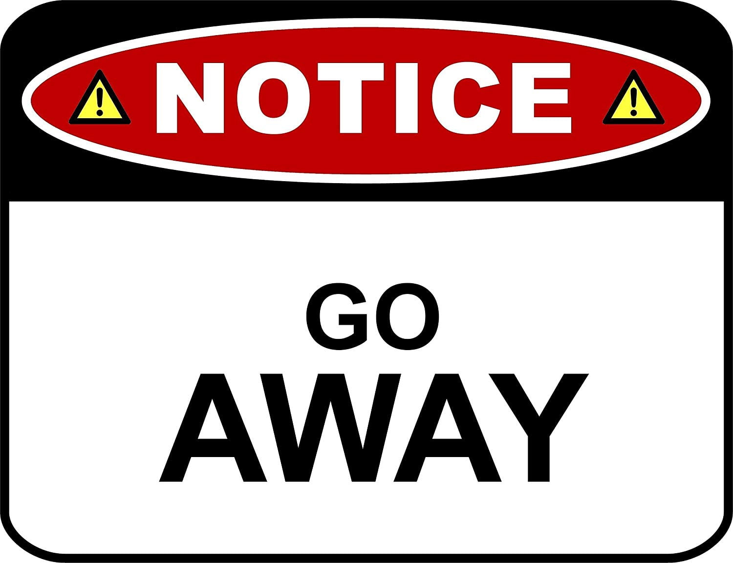 PCSCP NOTICE GO AWAY 11 inch by 9.5 inch Laminated Funny Sign - Walmart.com