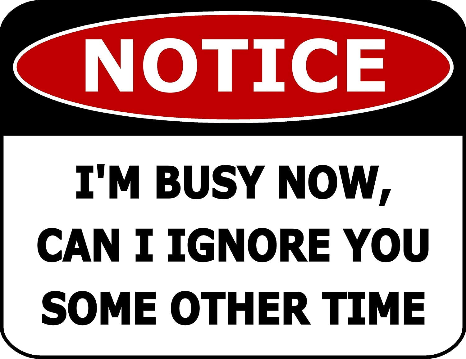 PCSCP NOTICE I'm Busy Now, Can I Ignore You Some Other Time 11.5 inch ...