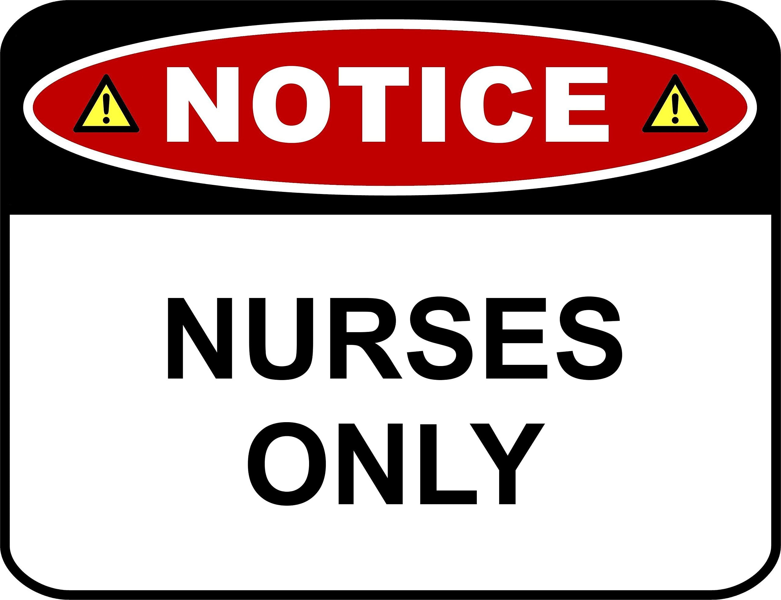 PCSCP NOTICE NURSES ONLY 11 inch by 9.5 inch Laminated Funny Sign ...