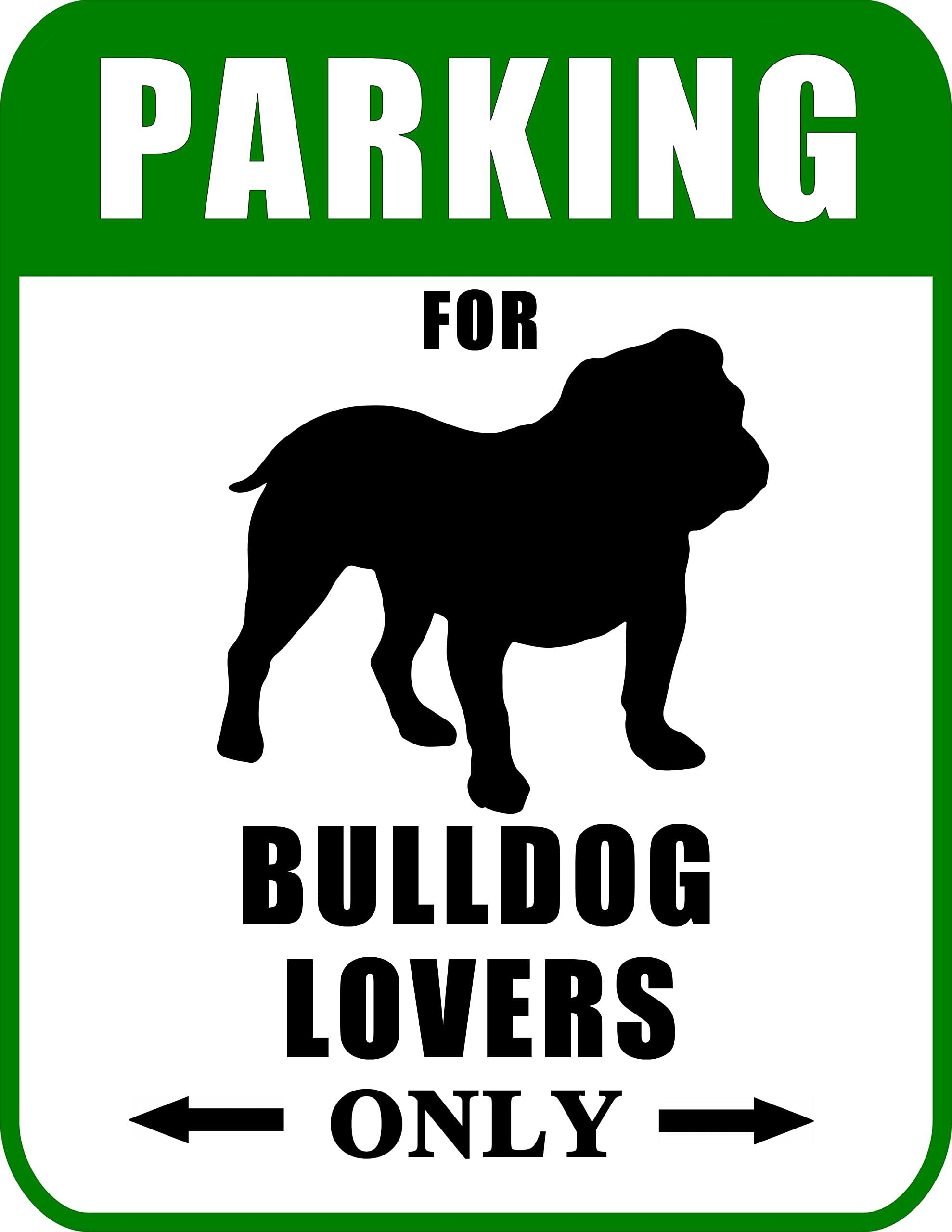 PCSCP Not Just for Cars "Parking for Bulldog Lovers Only" 9"W x 11.5"H ...