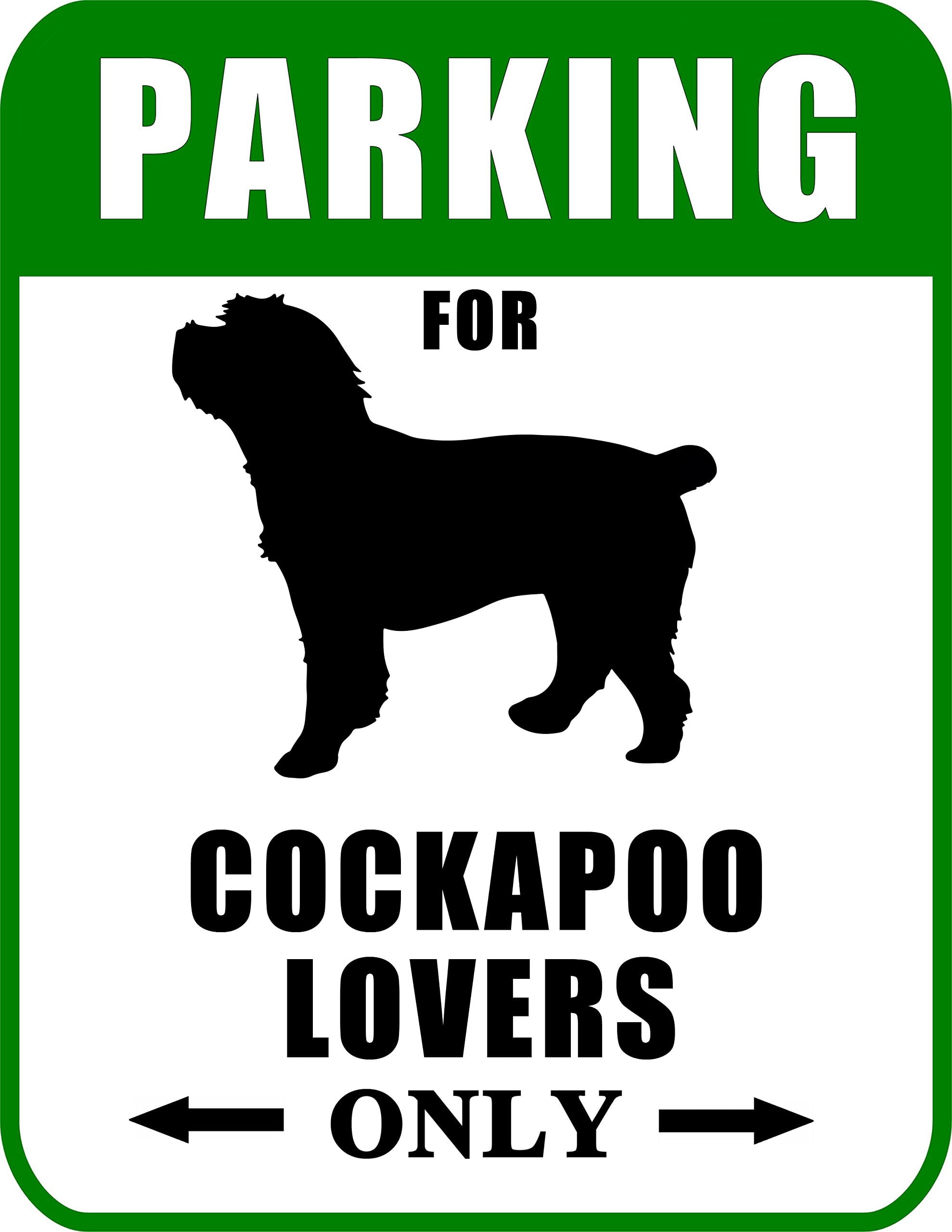PCSCP Not Just for Cars "Parking for Cockapoo Lovers Only" 9"W x 11.5"H Laminated Dog Sign ...