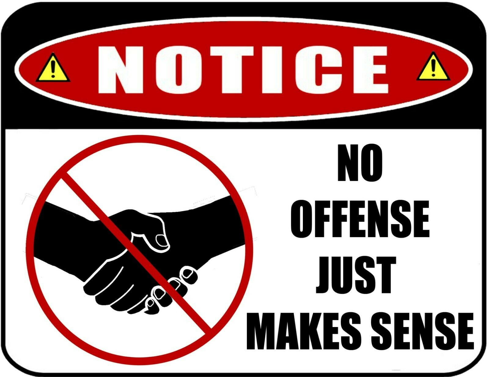 PCSCP Notice -No Handshake (Image) No Offense Just Makes Sense 11.5" x ...