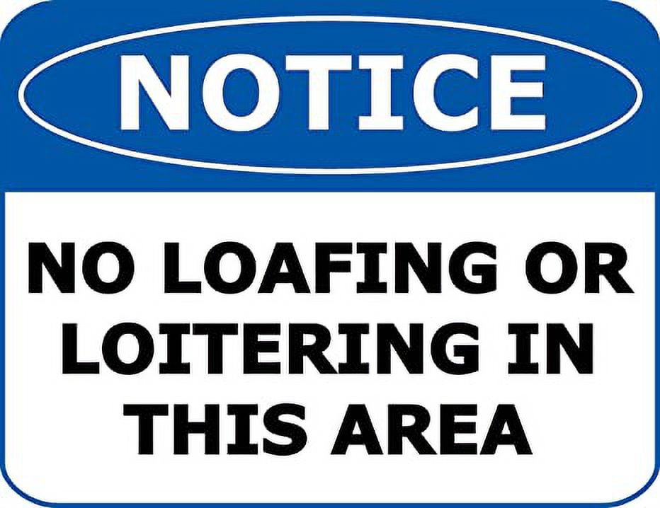 PCSCP Notice No Loafing Loitering in This Area 11.5 inch 9 inch Laminated OSHA Safety Sign ...