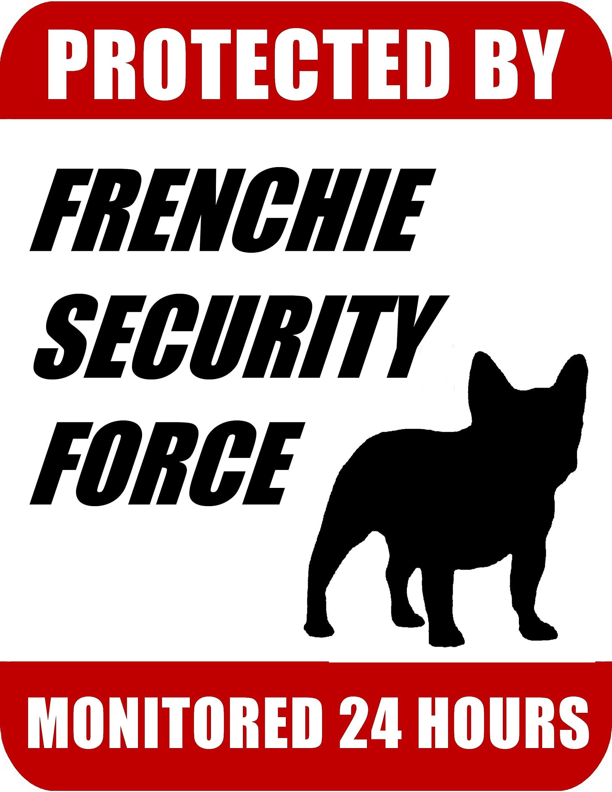 PCSCP Protected By Frenchie Security Force Monitored 24 Hours 9 inch x ...