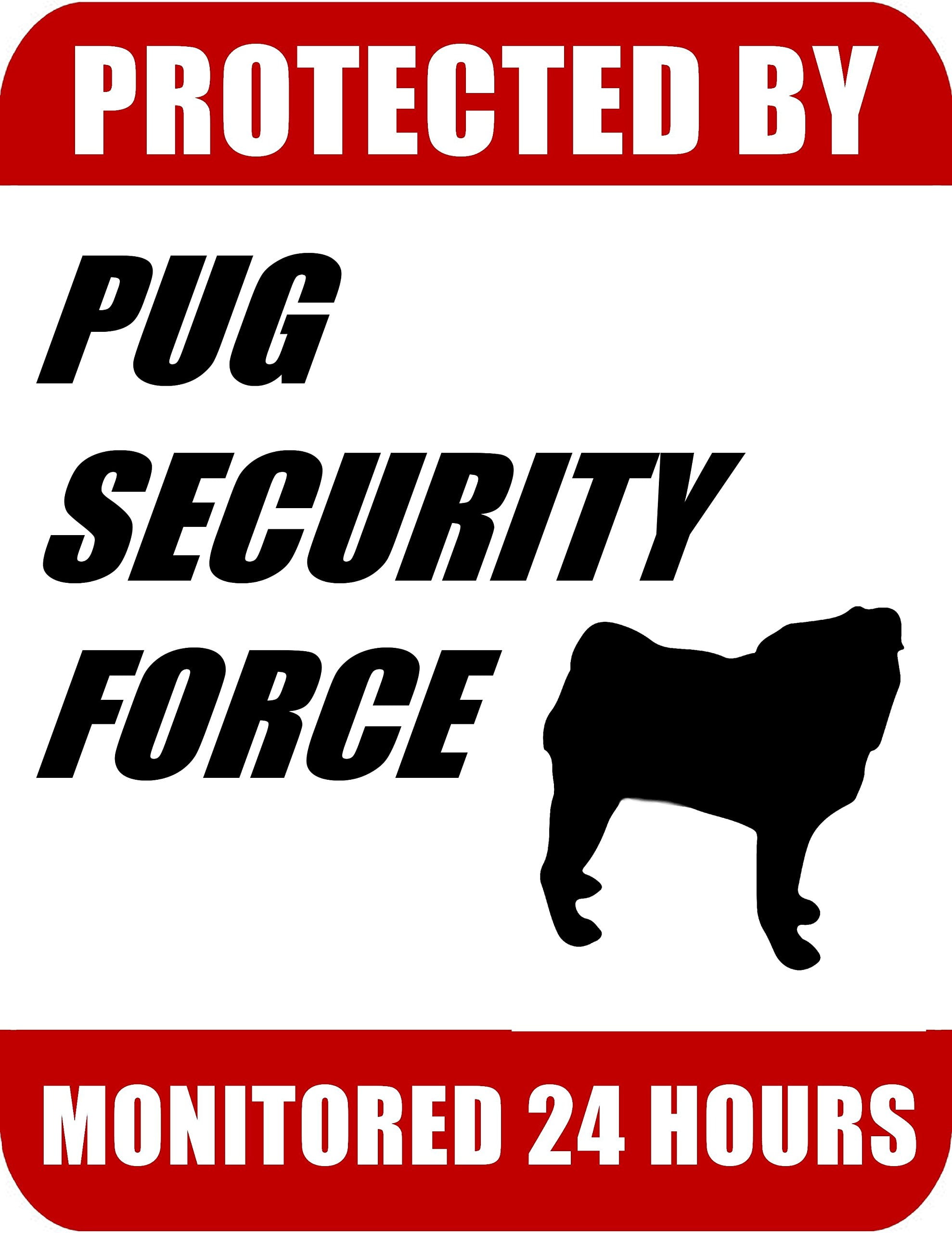 PCSCP Protected By Pug Security Force Monitored 24 Hours 9 inch x 11.5 ...
