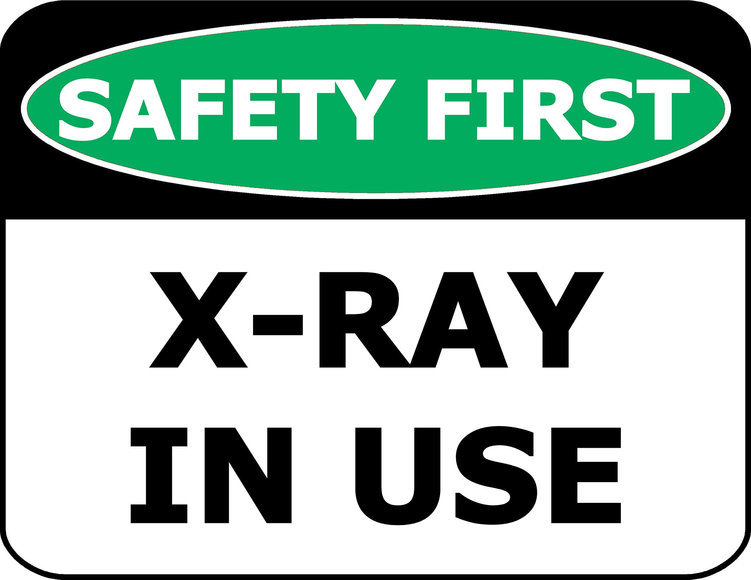 PCSCP Safety First X-Ray in Use 11.5 inch by 9 inch Laminated OSHA ...