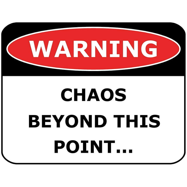 Pcscp Warning Chaos Beyond This Point 11 Inch By 9 5 Inch Laminated