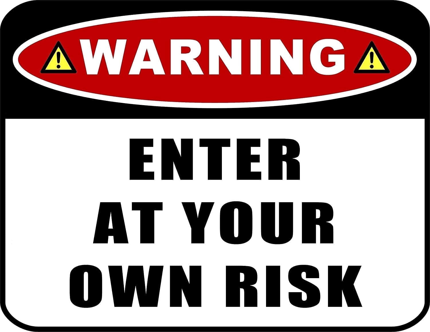 PCSCP Warning Enter at Your Own Risk 11.5W by 9H Laminated Sign ...