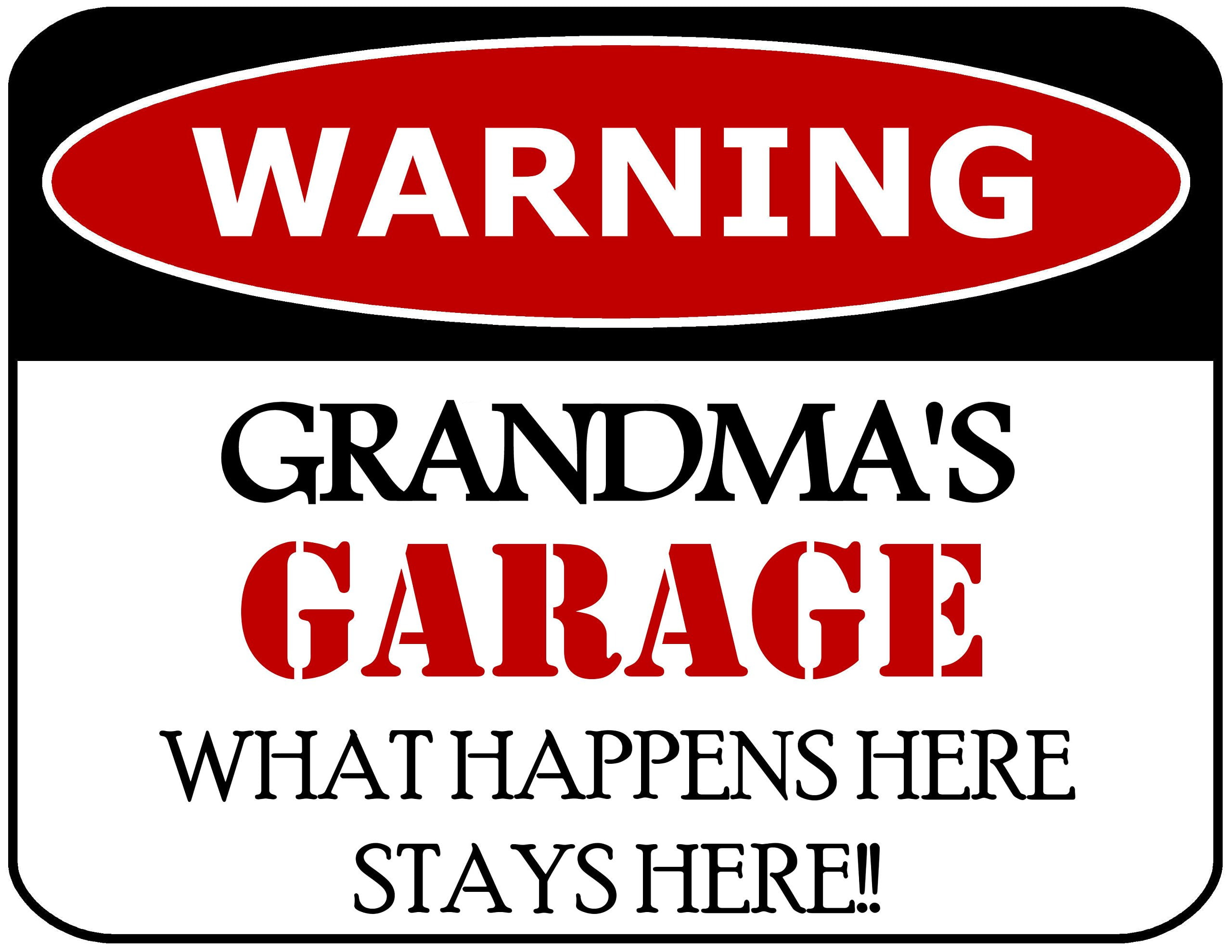 PCSCP "Warning Grandma's Garage What Happens Here Stays Here!!" 11.5 ...