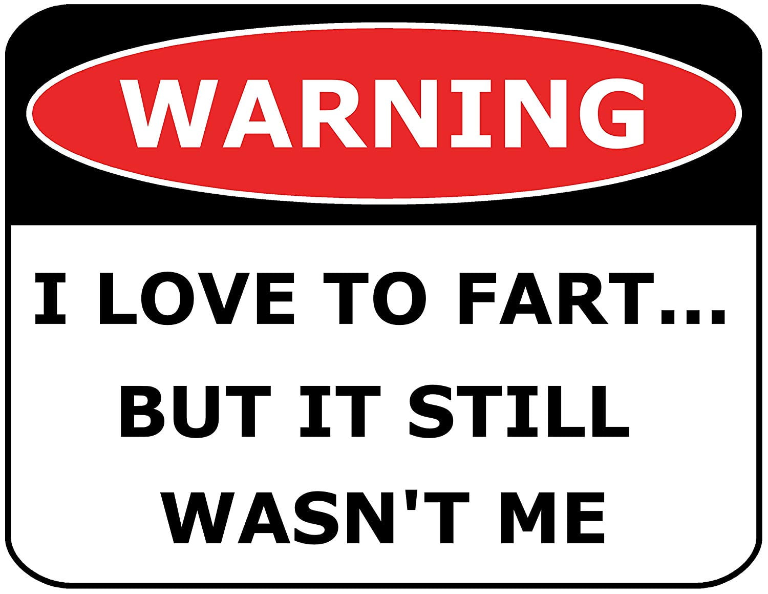 PCSCP Warning I Love to Fart...but It Still Wasn't Me 11.5W by 9H ...